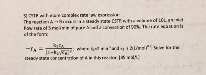 Solved 5) CSTR with more complex rate law expression The | Chegg.com