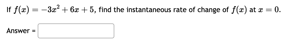 Solved If f(x)=-3x2+6x+5, ﻿find the instantaneous rate of | Chegg.com