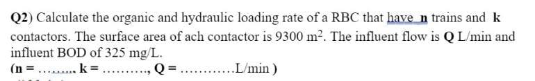 Solved Q2) Calculate the organic and hydraulic loading rate | Chegg.com