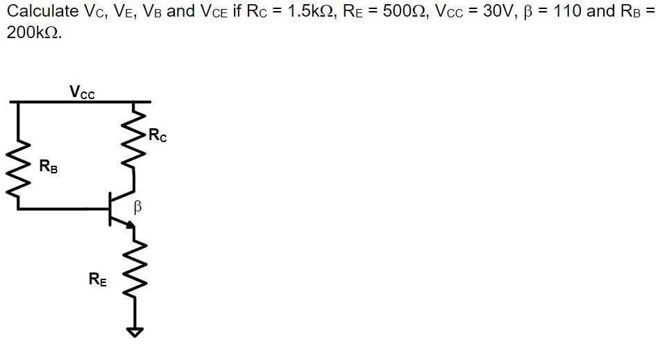 Solved Calculate Vc, VE, VB and Vce if Rc = 1.5k2, RE = | Chegg.com Solved Calculate Vc, VE, VB and Vce if Rc = 1.5k2, RE = | Chegg.com