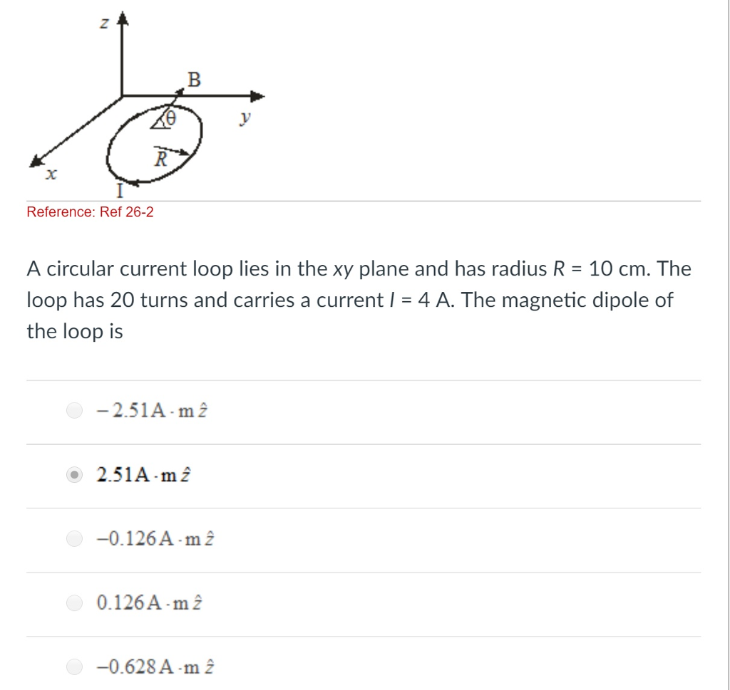 Solved Reference: Ref 26-2 A circular current loop lies in | Chegg.com