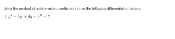 Solved Using the method of undetermined coefficients solve | Chegg.com