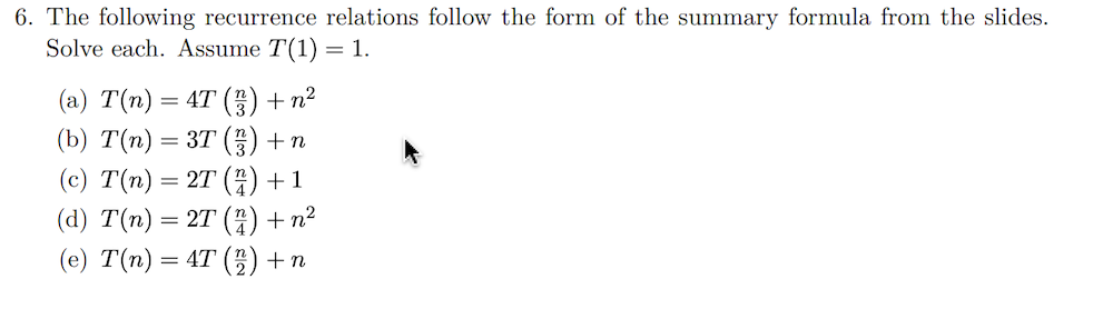 Solved 6. The following recurrence relations follow the form | Chegg.com