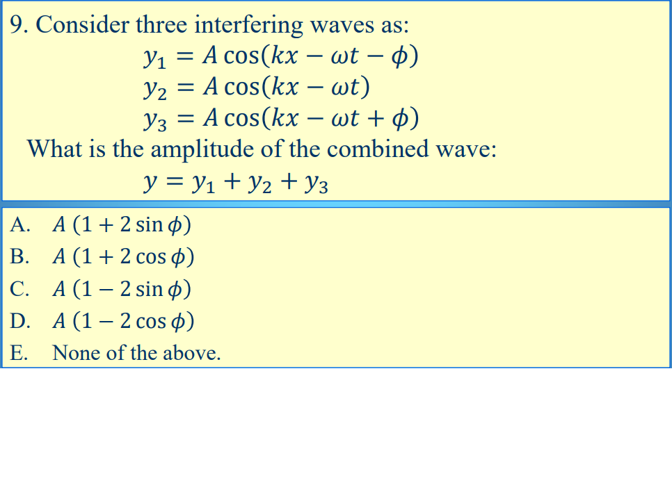 Solved 9. Consider three interfering waves as: yı = A cos(kx | Chegg.com