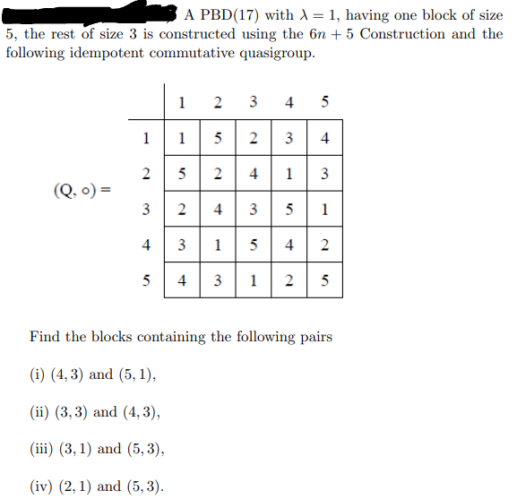 Solved A PBD(17) with λ=1, having one block of size 5 , the | Chegg.com