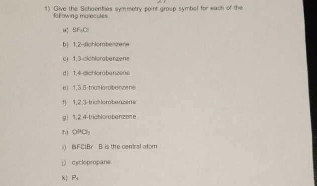 Solved 1) Give the Schoenflies symmetry point group symbol | Chegg.com