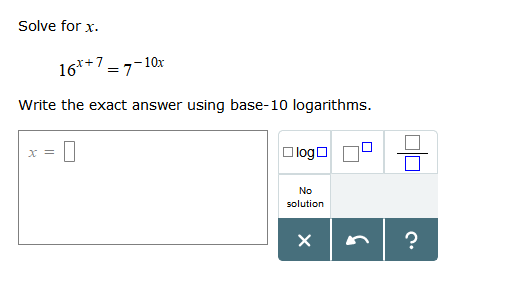 Solved Solve for x 16x+7=7-10x Write the exact answer using | Chegg.com
