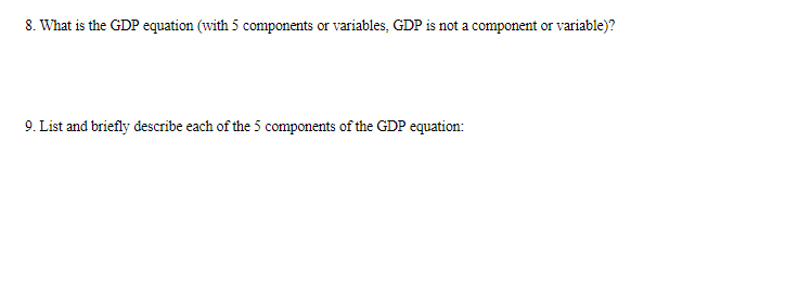 Solved 8. What is the GDP equation (with 5 components or | Chegg.com