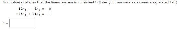 Solved Find value(s) of h so that the linear system is | Chegg.com