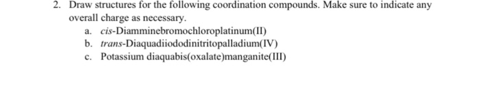 Solved 2. Draw structures for the following coordination | Chegg.com