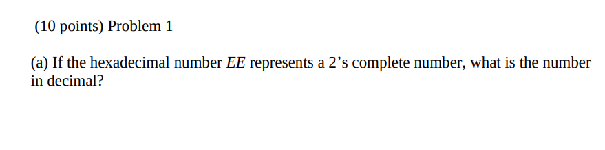 Solved (10 points) Problem 1 (a) If the hexadecimal number | Chegg.com