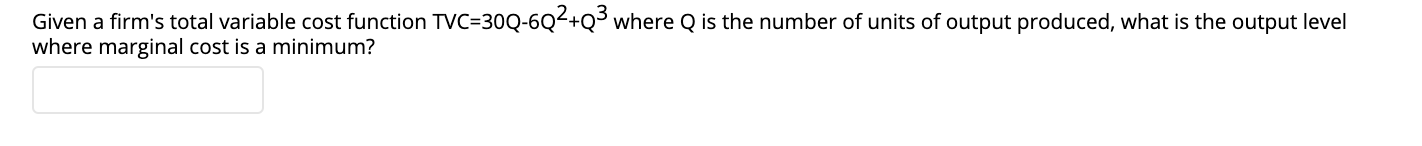 Solved Given a firm's total variable cost function | Chegg.com