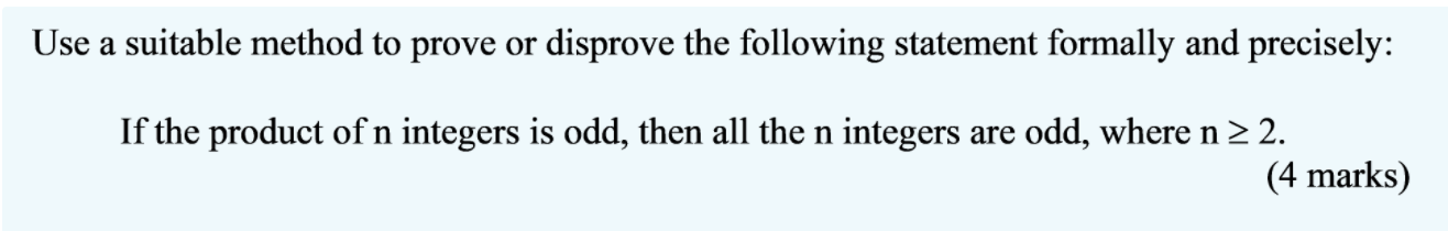 Solved Use a suitable method to prove or disprove the | Chegg.com