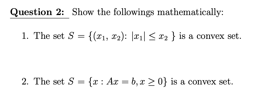 Solved Question 2: Show the followings mathematically: 1. | Chegg.com