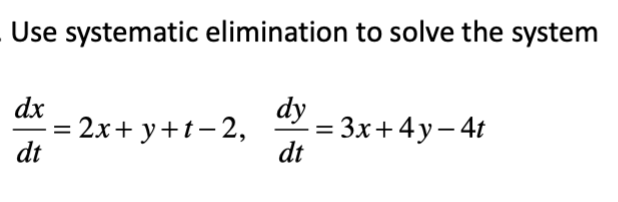 Solved Use systematic elimination to solve the system | Chegg.com