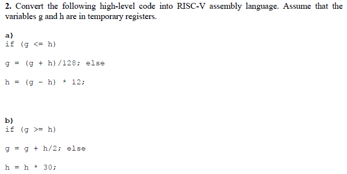 Solved 2. Convert the following high-level code into RISC-V | Chegg.com