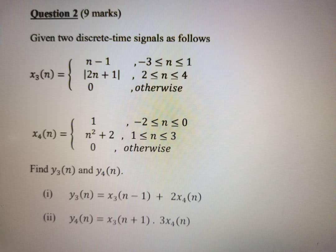 Solved Question 2 (9 marks) Given two discrete-time signals | Chegg.com