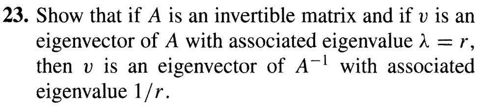 Solved 23. Show that if A is an invertible matrix and if v | Chegg.com