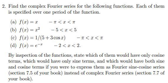 Solved 2. Find the complex Fourier series for the following | Chegg.com