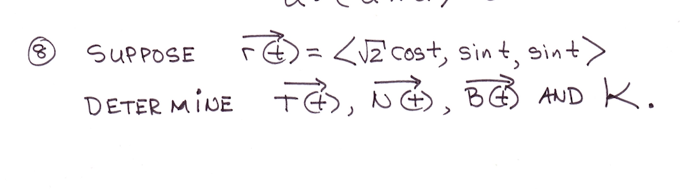 Solved (8) SUPPOSE r(t)= 2cost,sint,sint DETERMINE | Chegg.com