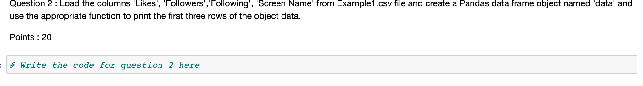Solved Question 2 : Load the columns 'Likes', 'Followers', | Chegg.com