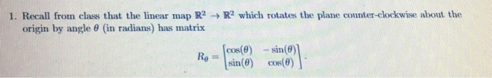 Solved 1. Recall from class that the linear map R2 → R2 | Chegg.com