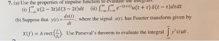 Solved 7.(a) Use the properties of impulse function to | Chegg.com