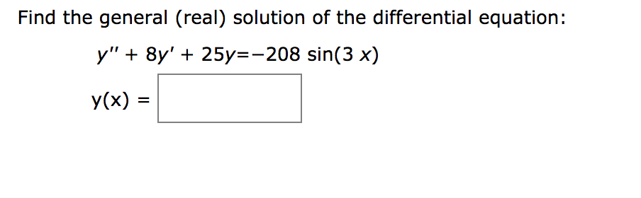Solved Find the general (real) solution of the differential | Chegg.com