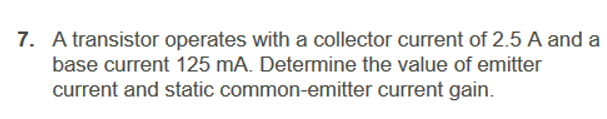 Solved 7. A transistor operates with a collector current of | Chegg.com
