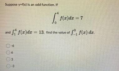 Solved Suppose y=f(x) is an odd function. If ∫04f(x)dx=7 and | Chegg.com