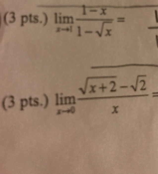 Solved Lim_x rightarrow 1 1 - x/1 - Squareroot x = lim_x | Chegg.com