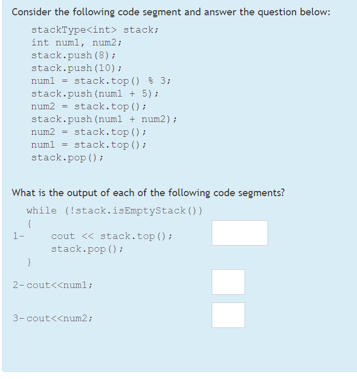 Solved Consider the following code segment and answer the | Chegg.com