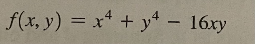 Solved f(x,y)=x4+y4−16xy | Chegg.com