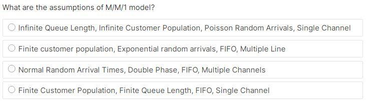 Solved What are the assumptions of M/M/1 model? Infinite | Chegg.com