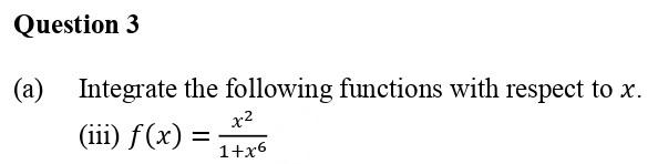 Solved Question 3 (a) Integrate the following functions with | Chegg.com