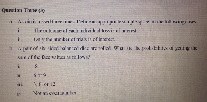 Solved Question Three (3) a. A coin is tossed three times. | Chegg.com