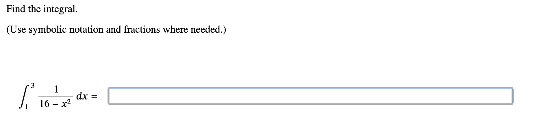 Solved Find the integral.(Use symbolic notation and | Chegg.com