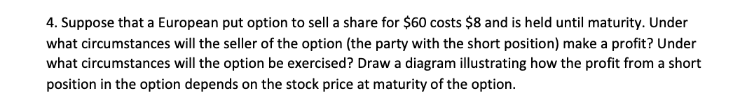 Solved 4. Suppose that a European put option to sell a share | Chegg.com