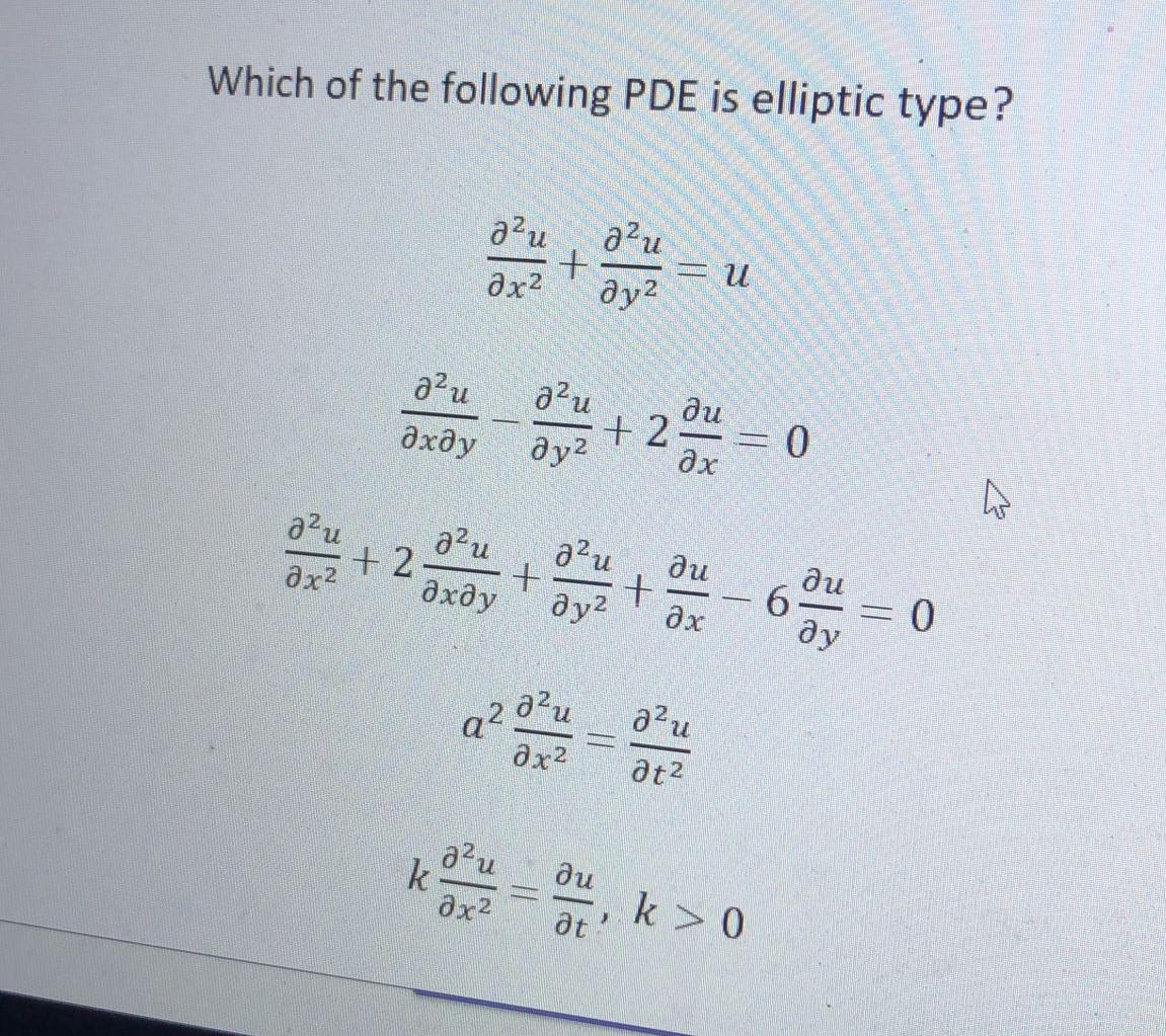 Solved Which of the following PDE is elliptic type? а?u а и | Chegg.com