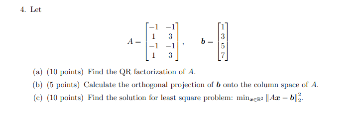 Solved 4. Let A= b= (a) (10 points) Find the QR | Chegg.com
