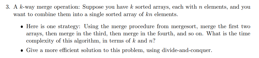 Solved A k-way merge operation: Suppose you have k sorted | Chegg.com Solved A k-way merge operation: Suppose you have k sorted | Chegg.com