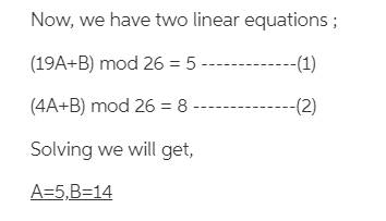 Solved Now, we have two linear equations ; (19A+B) mod 26 = | Chegg.com