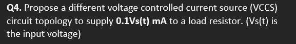 Q4 ﻿propose A Different Voltage Controlled Current 
