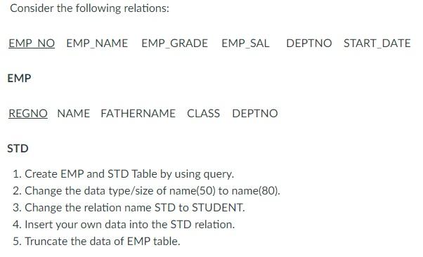 Solved Consider the following relations: EMP NO EMP NAME EMP | Chegg.com