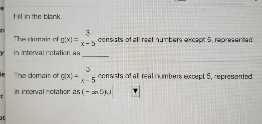 Solved Fill In The Blank Consists Of All Real Numbers Except Chegg