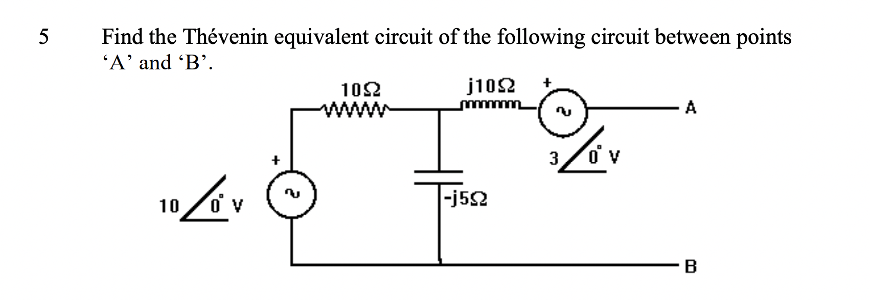 Solved 5 ﻿Find the Thévenin equivalent circuit of the | Chegg.com