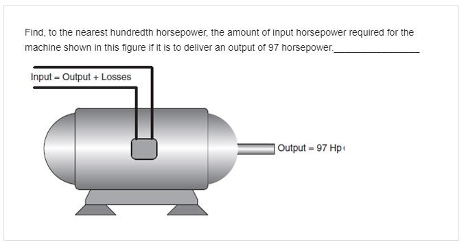 Solved Find, to the nearest hundredth horsepower, the amount | Chegg.com