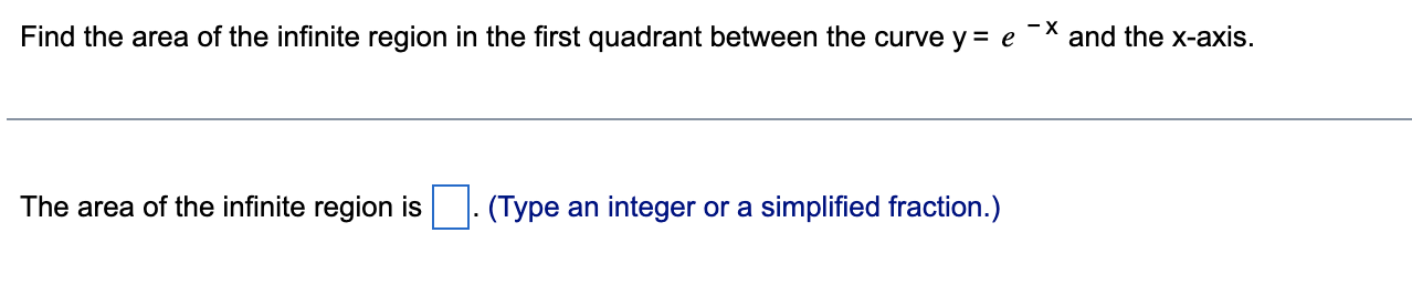 [Solved]: -X Find the area of the infinite region in the f