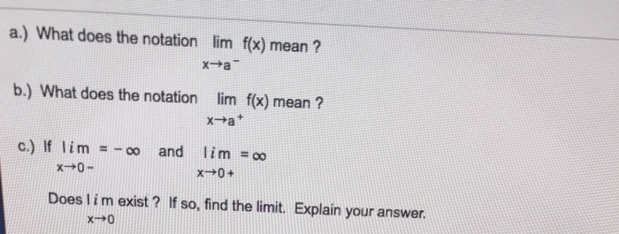 Solved a.) What does the notation lim f(x) mean ? b.) What | Chegg.com