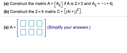 Solved (a) Construct the matrix A = [A1] if A is 2x3 and Ajj | Chegg.com